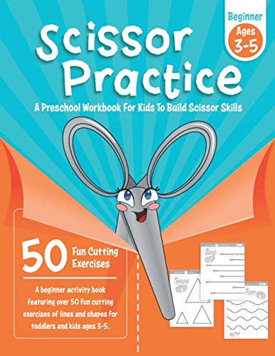 Scissor Practice: A Preschool Workbook For Kids To Build Scissor Skills ...