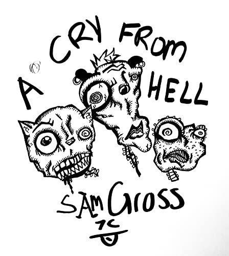 A Cry From Hell: Extreme Voicings of a Wild Man : Sam Gross Poetry (So ...