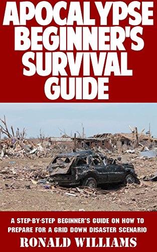 Amazon.com: Apocalypse Beginner's Survival Guide: A Step-By-Step ...