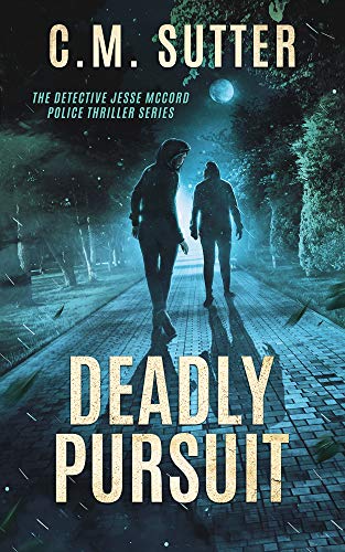 Deadly Pursuit: A Riveting Crime Thriller (The Detective Jesse McCord ...