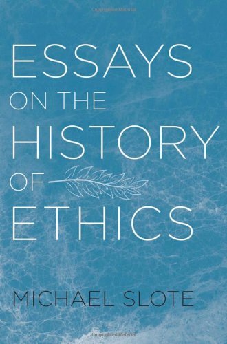 Essays on the History of Ethics eBook : Slote, Michael: Amazon.co.uk ...