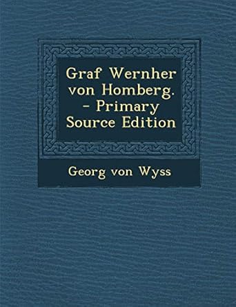 Graf Wernher Von Homberg. - Primary Source Edition (German Edition ...