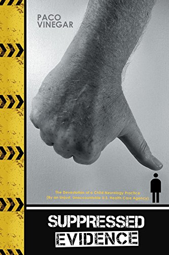 Suppressed Evidence: The Devastation of a Child Neurology Practice (By ...