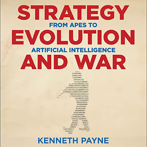 Amazon.com: Strategy, Evolution, and War: From Apes to Artificial Intelligence (Audible Audio ...