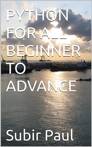 Amazon.com: PYTHON FOR ALL BEGINNER TO ADVANCE eBook : Paul, Subir ...