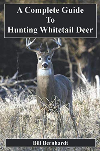 A Complete Guide to Hunting Whitetail Deer (Doc Trout's Collection of ...