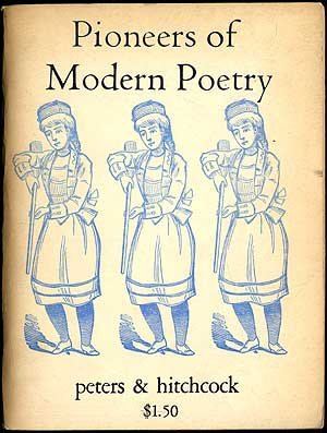 Pioneers of modern poetry (A Kayak book): Peters, Robert: Amazon.com: Books