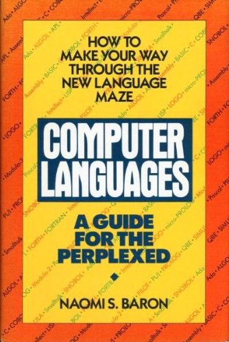 Computer Languages: A Guide for the Perplexed: Baron, Naomi S ...