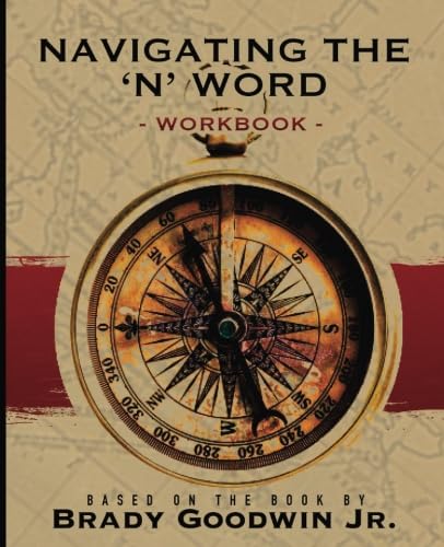 Amazon.com: Navigating the 'N' Word: Workbook: 9780988415539: Goodwin ...