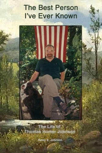 The Best Person I've Ever Known: The Life of Thomas Homer Johnson ...