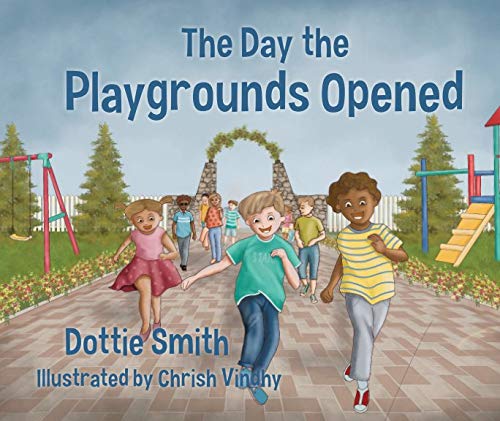 Amazon.com: The Day the Playgrounds Opened: 9781034069027: Dottie Smith ...