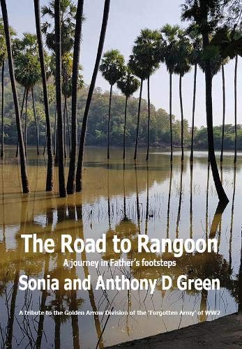 Buy The Road to Rangoon: A journey in Father's footsteps Book Online at ...
