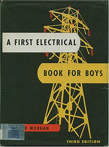 Amazon.com: A First Electrical Book for Boys: morgan, alfred: Books