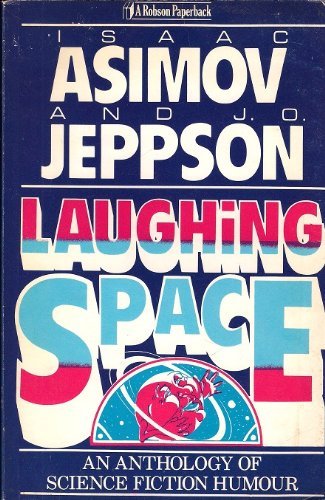 Laughing Space: Anthology of Science Fiction Humour: D.F. Jones, Ludwig ...