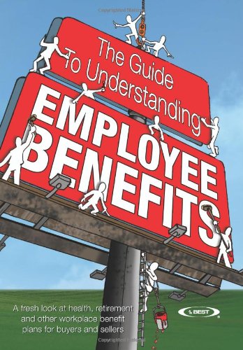Amazon.com: The Guide to Understanding Employee Benefits: A fresh look ...