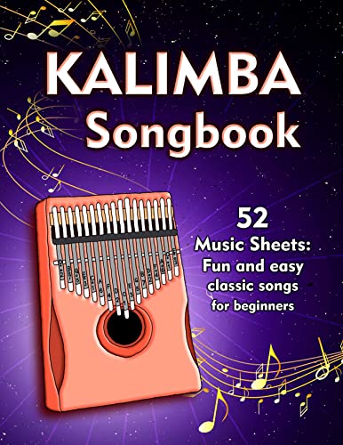 Kalimba Songbook: 52 Music Sheets: Fun And Easy Classic Songs For ...