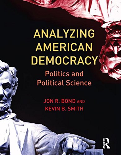 Analyzing American Democracy: Politics and Political Science: Bond, Jon ...
