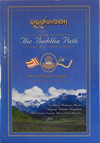 The Buddha Path the Swiftest Means to Attain Buddhahood: Choying Rabjam ...