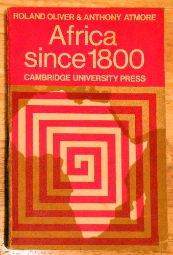 Africa Since 1800: Oliver, Roland, Atmore, Anthony: 9780521058636 ...
