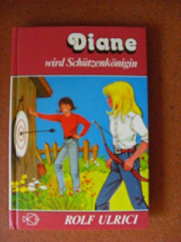 Amazon.com: Diane wird Schützenkönigin: 9783439797055: Rolf Ulrici: Books