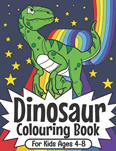 Dinosaur Colouring Book For Kids Ages 4-8: Dinosaur Colouring Book For ...