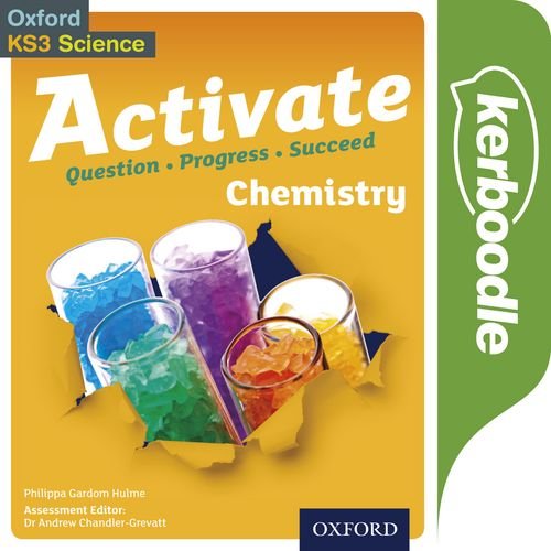 Activate: 11-14 (Key Stage 3): Activate Chemistry Kerboodle: Lessons ...