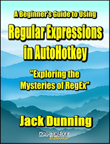 Amazon.com: A Beginner's Guide to Using Regular Expressions in AutoHotkey—Exploring the ...