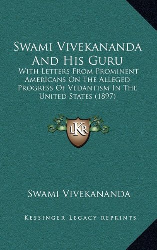 Swami Vivekananda and His Guru: With Letters from Prominent Americans ...
