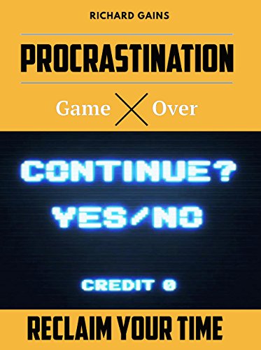 Procrastination Game Over Reclaim Your Time: Increase Productivity ...