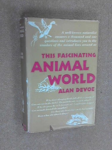 This Fascinating Animal World: Alan Devoe: Amazon.com: Books