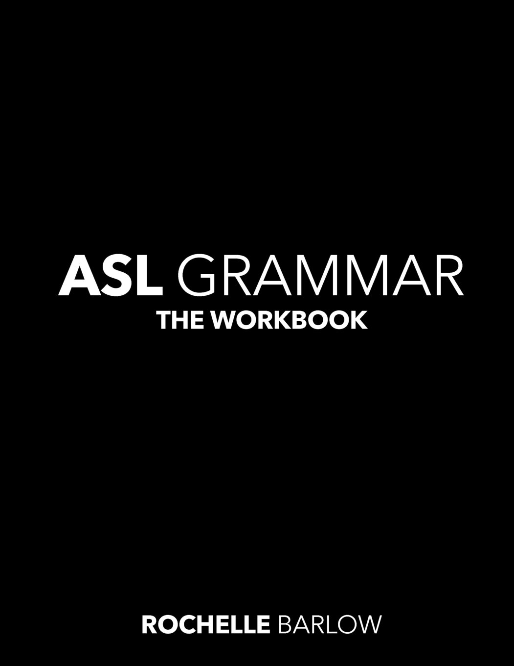 ASL Grammar: The Workbook: Barlow, Rochelle: 9781720953562: Amazon.com ...