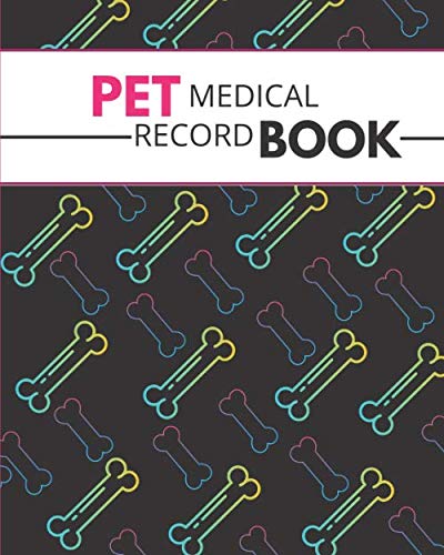 Pet Medical Record Book: Veterinary care Log Book. Vet care tracker ...
