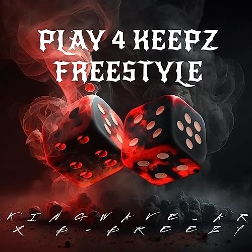 Play Play 4 Keepz Freestyle by KIngwave_AR feat. B Breezy on Amazon ...