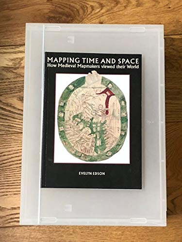 Mapping Time and Space, How Medieval Mapmakers Viewed Their World, The ...