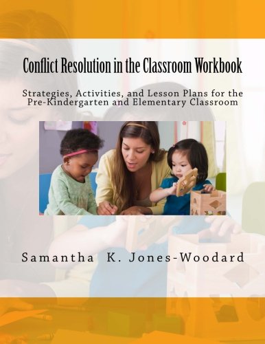 Conflict Resolution in the Classroom Workbook: Strategies, Activities ...