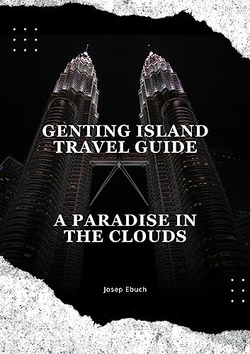 Genting Island Travel Guide: A Paradise in the Clouds eBook : Ebuch ...