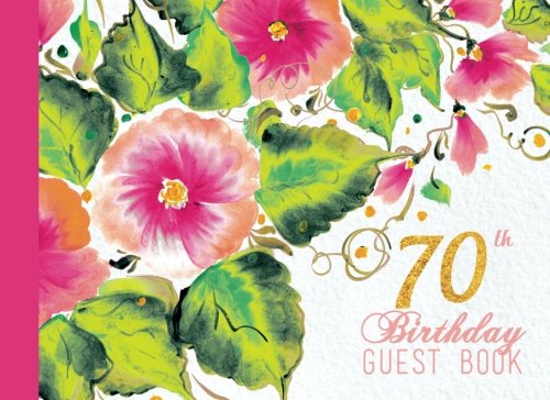 Amazon.com: 70th Birthday Guest Book: Pink And Coral Floral Watercolor ...