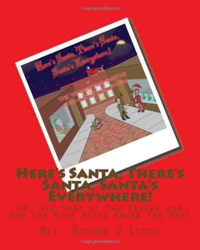 Here's Santa, There's Santa, Santa's Everywhere!: The Year of Two ...