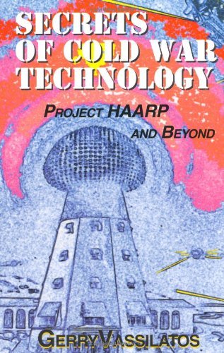 Secrets of Cold War Technology: Project Haarp and Beyond: Vassilatos ...
