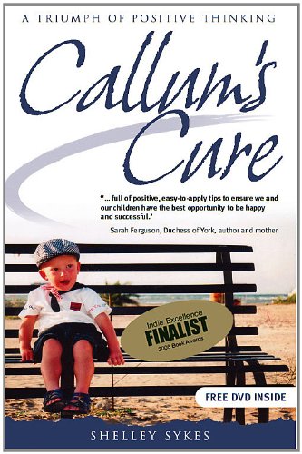 Callum's Cure: Dr Shelley Sykes, USA Indie Book of Excellence Parenting ...