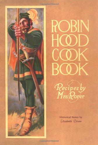 Robin Hood Cookbook: Historical Notes by Elizabeth Driver (Classic ...