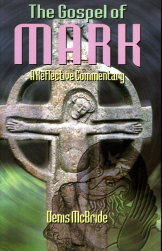 THE GOSPEL OF MARK a reflective commentary: Denis McBride ...