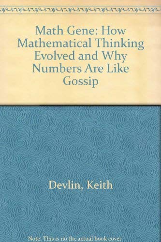 Math Gene: How Mathematical Thinking Evolved and Why Numbers Are Like ...