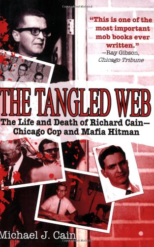 The Tangled Web: The Life and Death of Richard Cain - Chicago Cop and ...