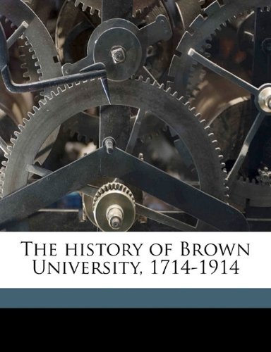The history of Brown University, 1714-1914: Bronson, Walter C. 1862 ...