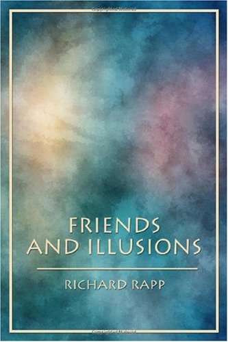 Friends and Illusions: Richard Rapp: 9781434961204: Amazon.com: Books