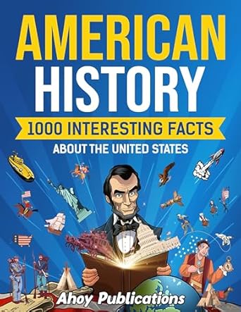 American History: 1000 Interesting Facts About the United States ...