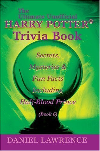The Ultimate Unofficial Harry Potter Trivia Book: Secrets, Mysteries ...