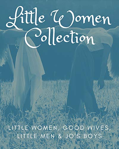 Little Women Collection (With Audiobooks): Little Women, Good Wives ...