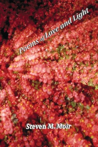 Amazon.com: Poems of Love and Light: 9780995159808: Moir, Mr Steven M ...